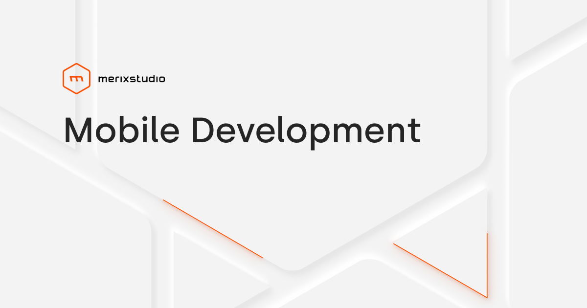 Mobile Development - Merixstudio